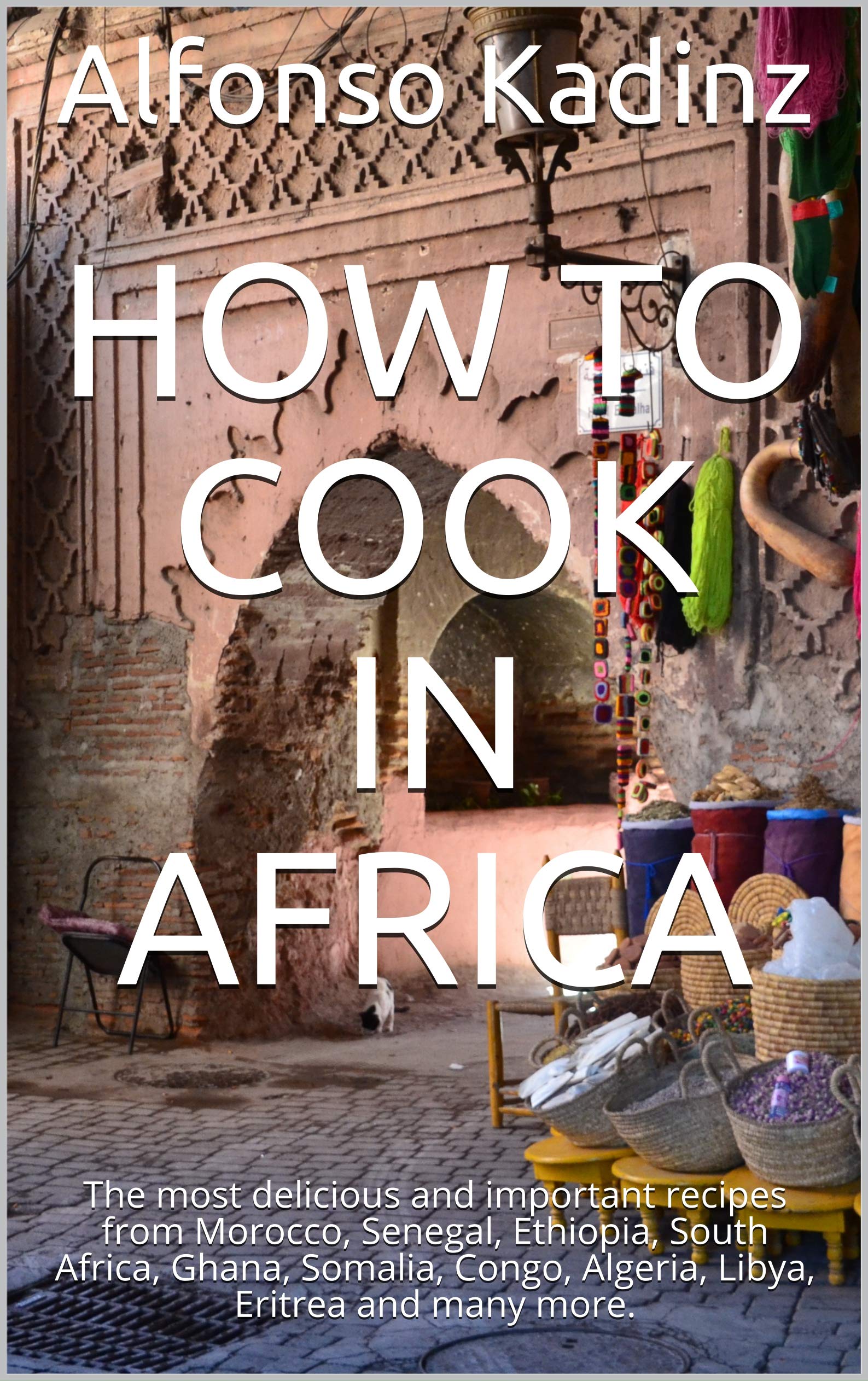 How to cook in Africa: The most delicious and important recipes from ...