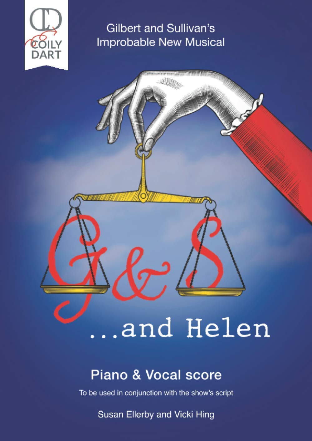 Gilbert and Sullivan's Improbable New Musical: ... and Helen: Piano and ...
