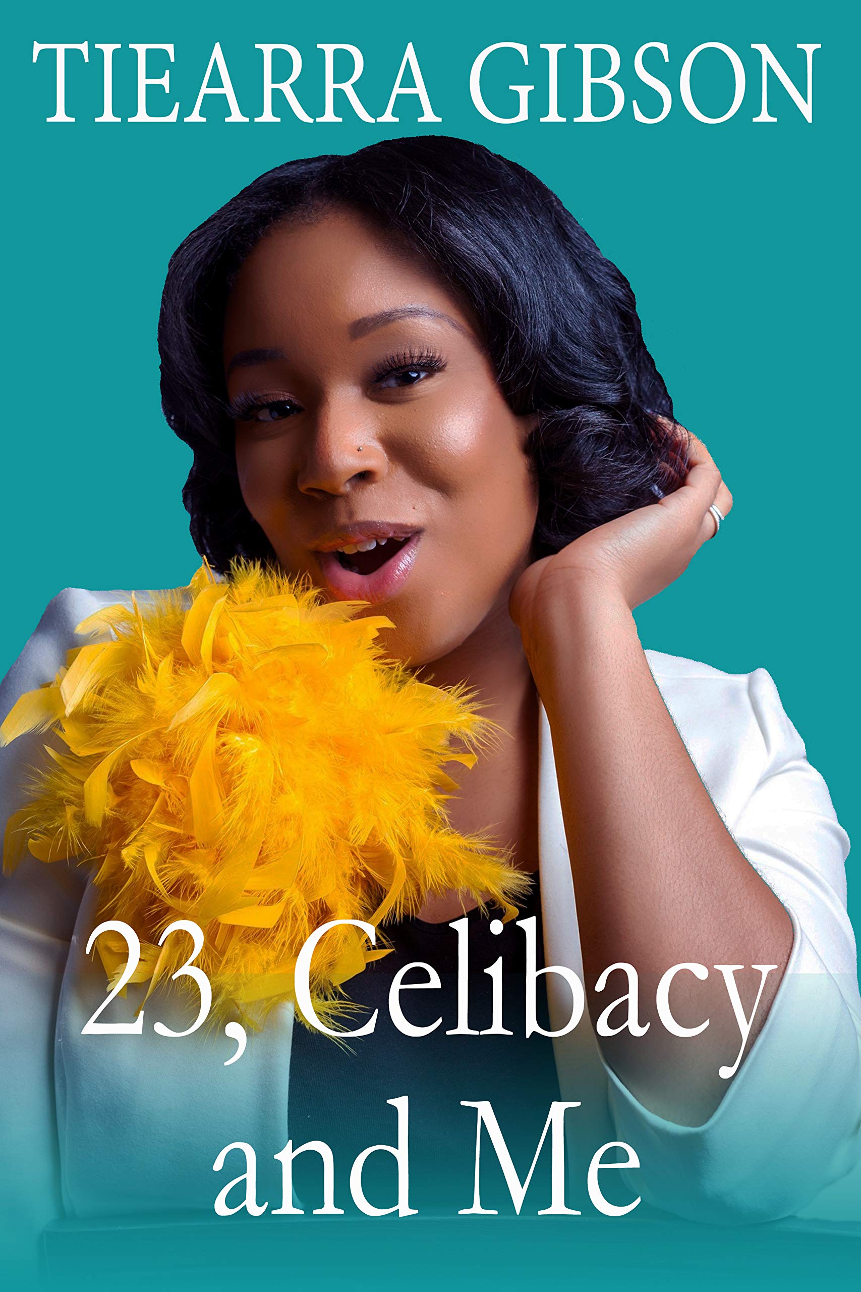23, Celibacy and Me by Tiearra Gibson | Goodreads
