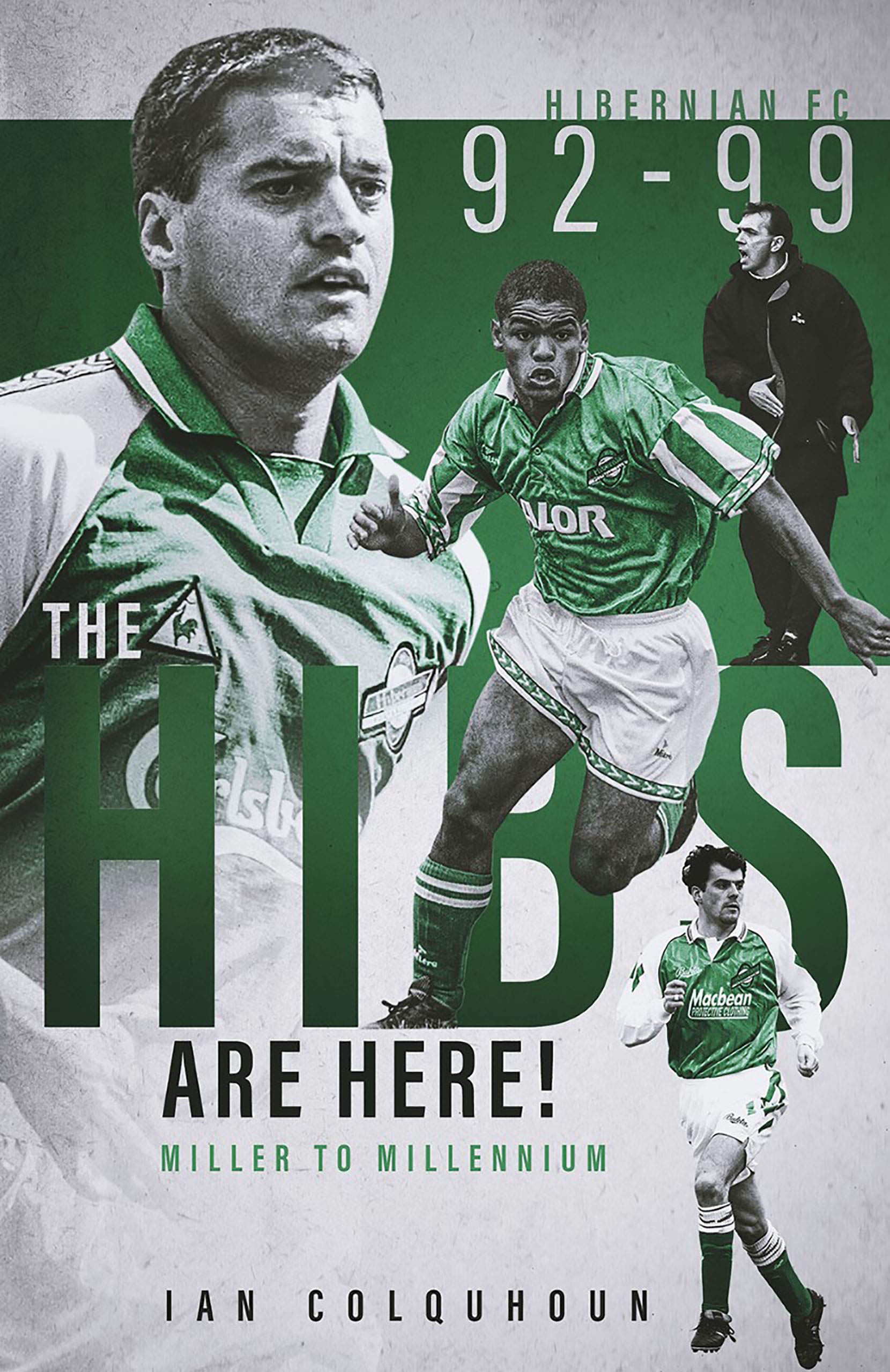 The Hibs are Here: Miller to Millennium by Ian Colquhoun | Goodreads
