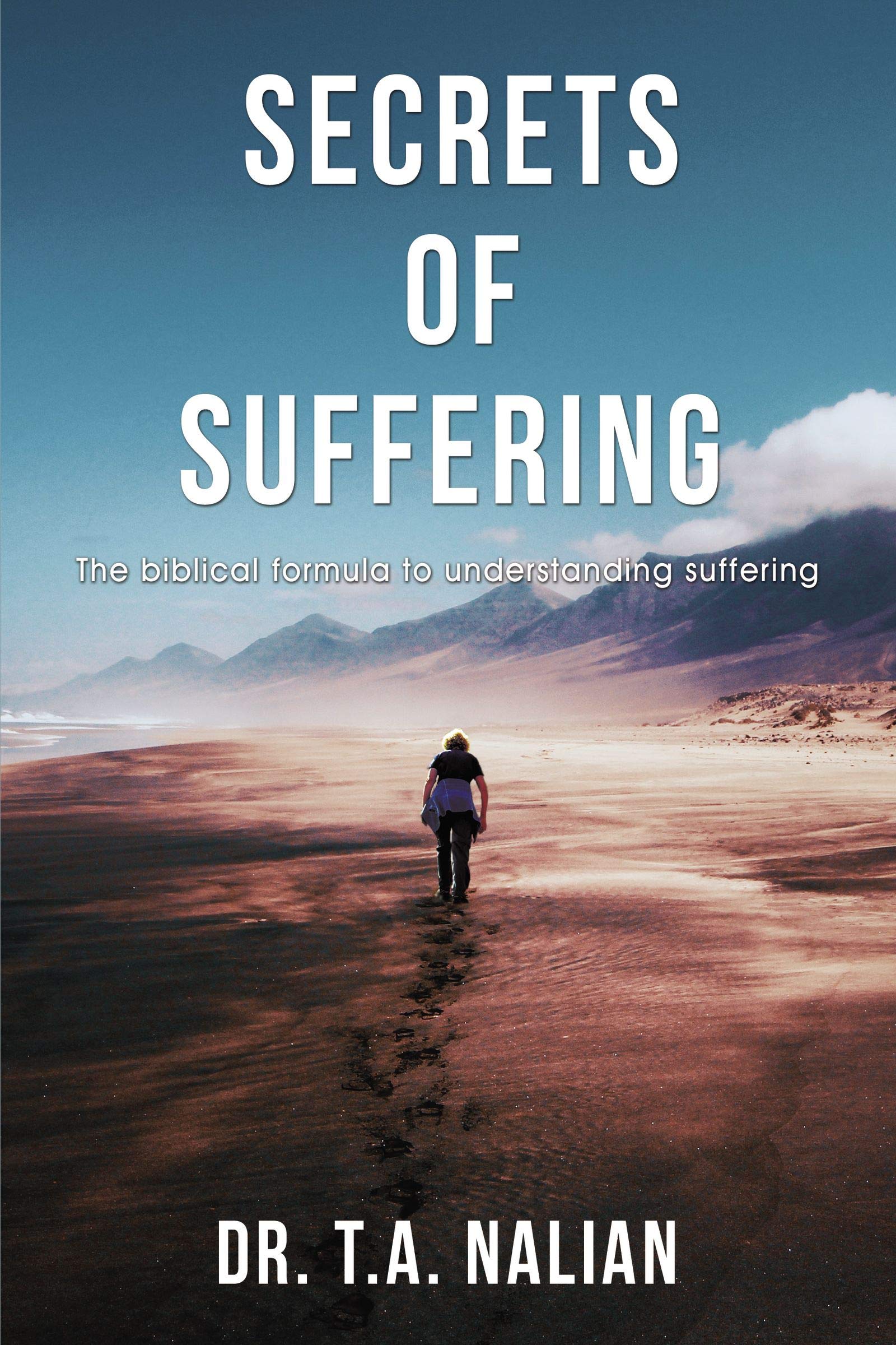 The Secrets of Suffering: The Biblical Formula to Understanding ...