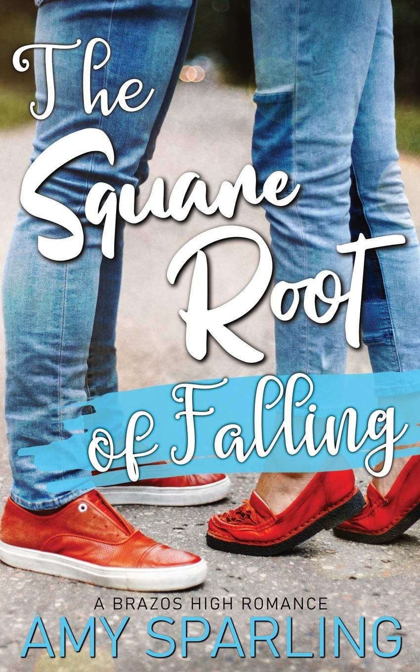 The Square Root of Falling (Brazos High Romance) by Amy Sparling ...