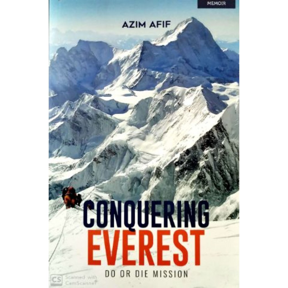 CONQUERING EVEREST: DO OR DIE MISSION by Azim Afif | Goodreads