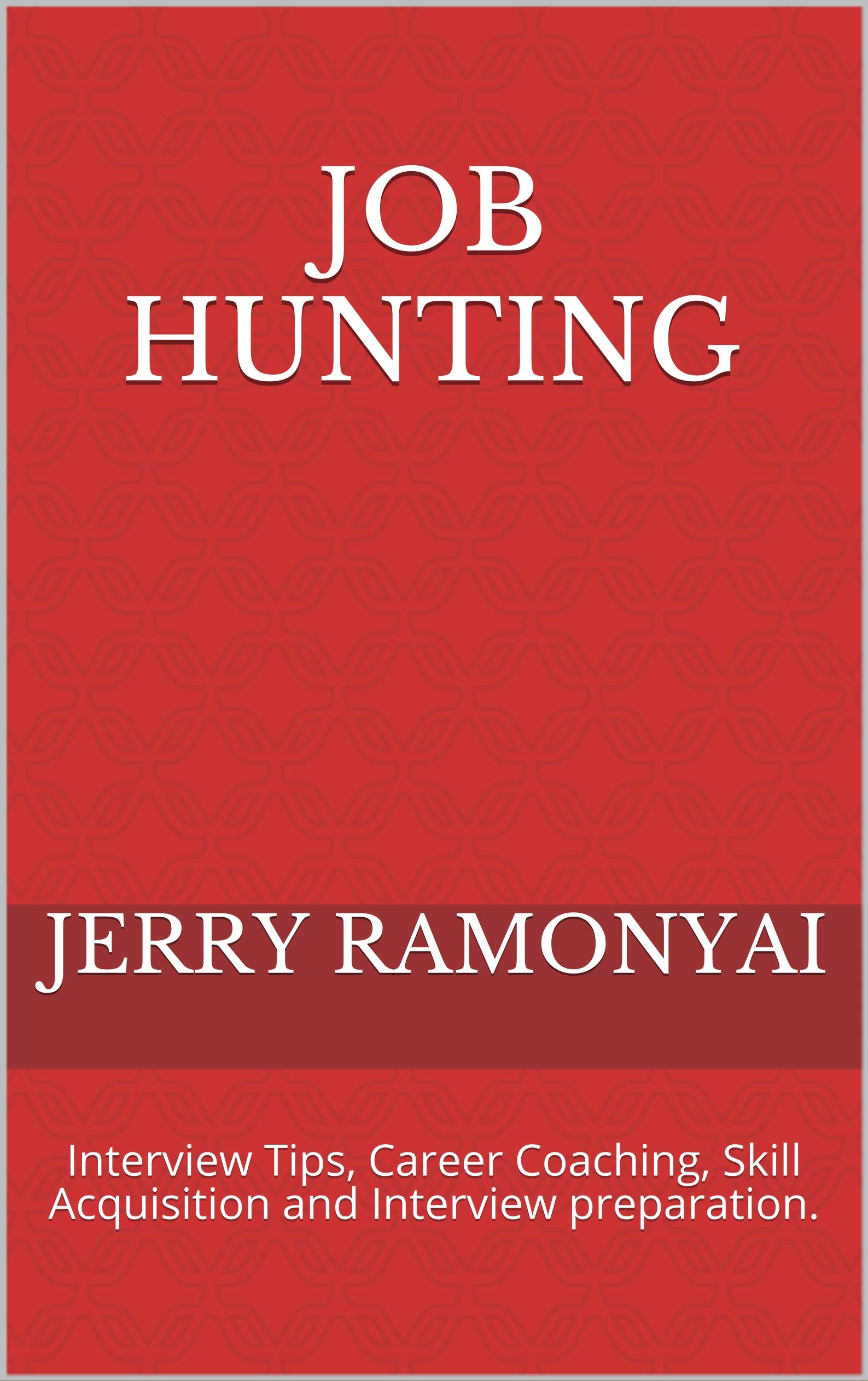 Job Hunting: Interview Tips, Career Coaching, Skill Acquisition and ...