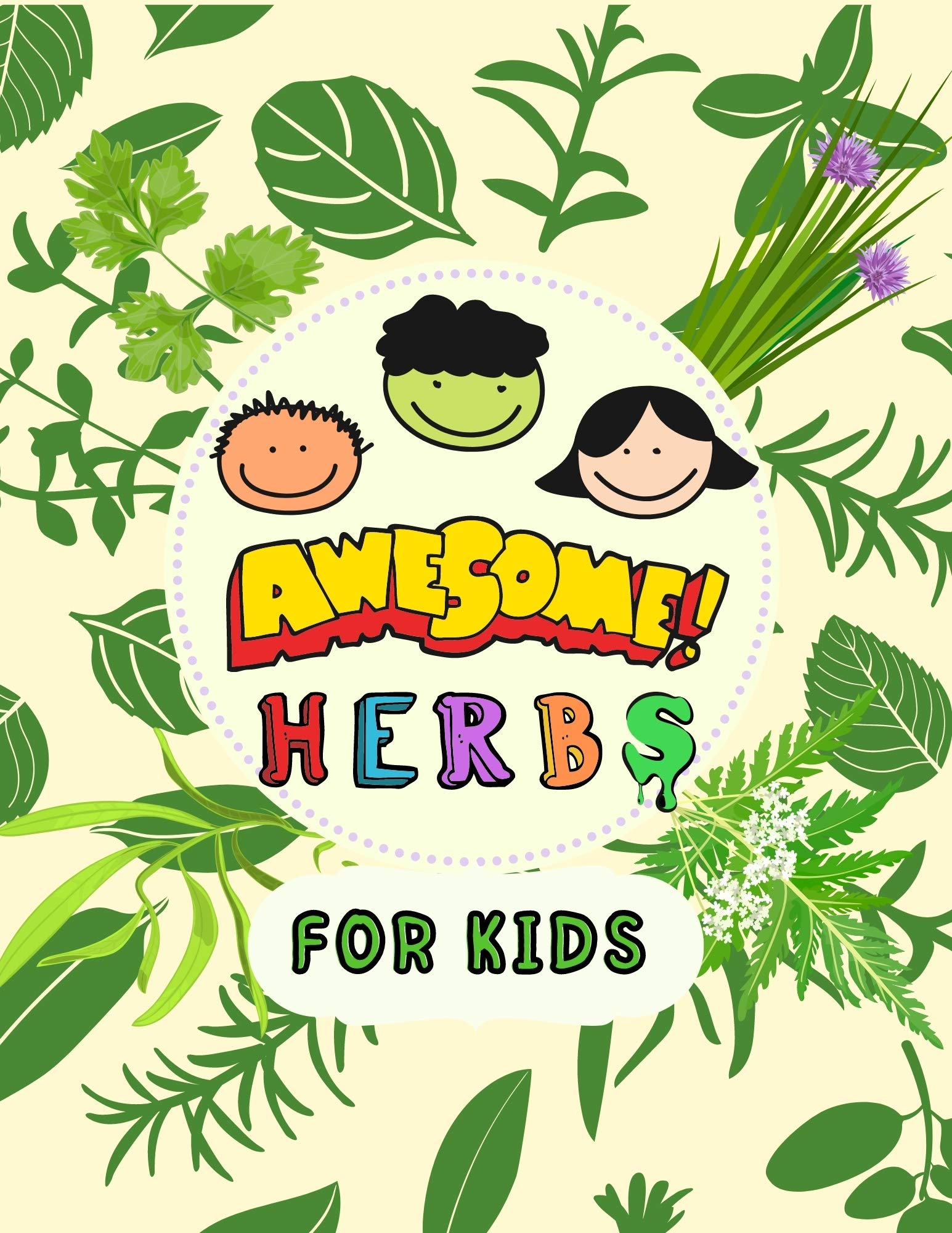 Awesome Herbs For Kids: An illustrated book to teach children the most ...
