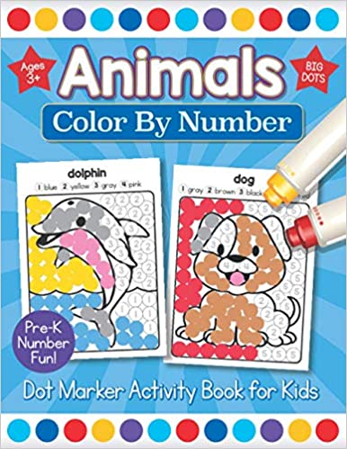 Animals Color By Number Dot Marker Activity Book for Kids: Easy ...