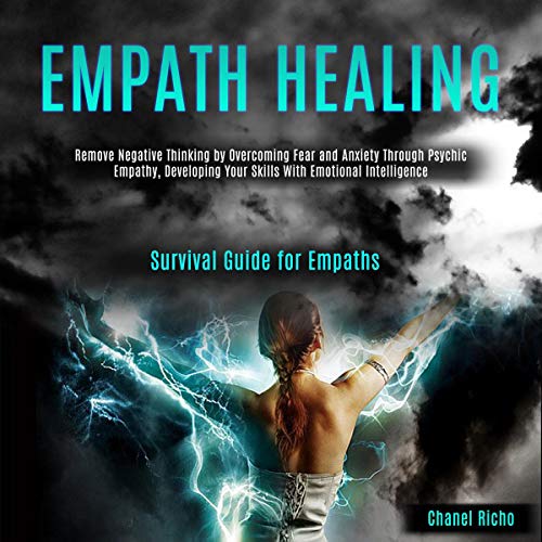 Empath Healing: Remove Negative Thinking by Overcoming Fear and Anxiety ...