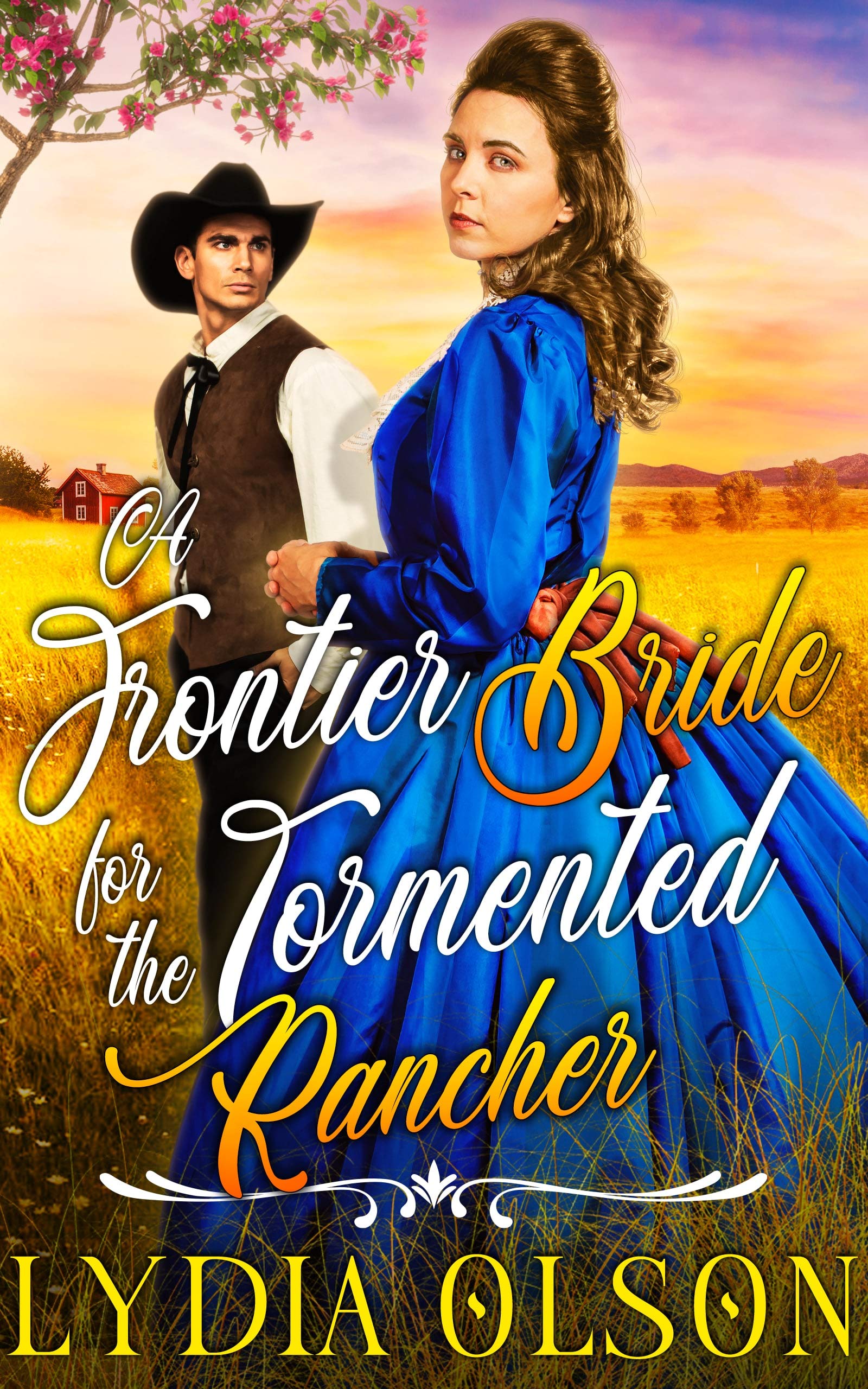 A Frontier Bride for the Tormented Rancher by Lydia Olson | Goodreads