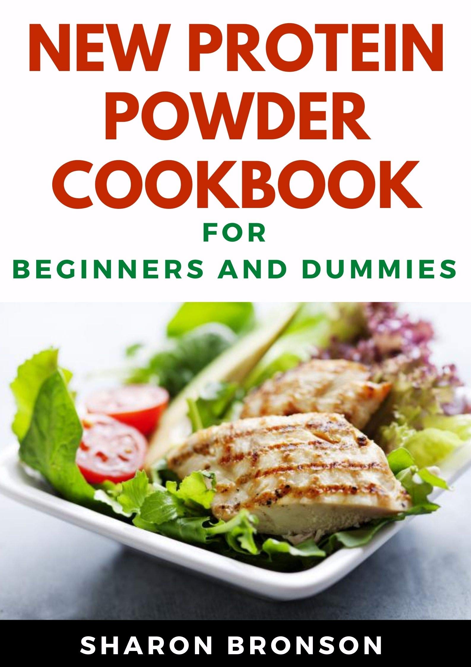 New Protein Powder Cookbook For Beginners And Dummies: Delectable ...