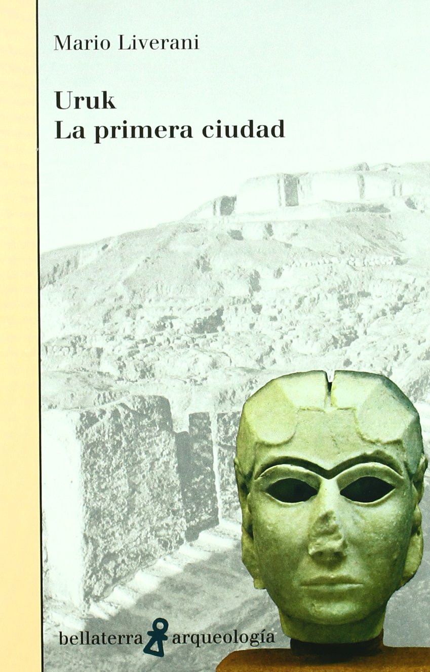 Uruk, la primera ciudad by Mario Liverani | Goodreads
