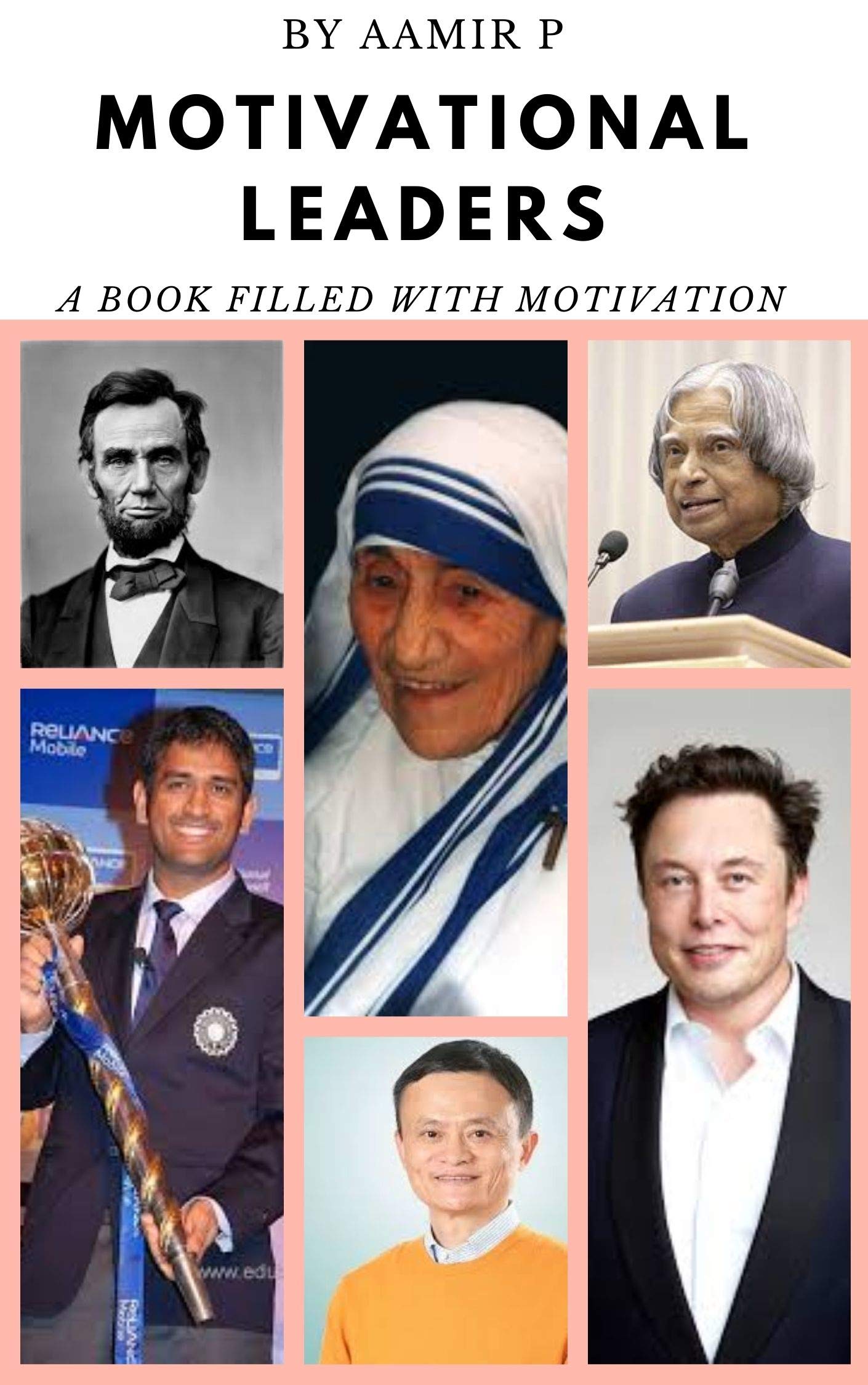MOTIVATIONAL LEADERS: A book filled with motivation by Aamir P | Goodreads