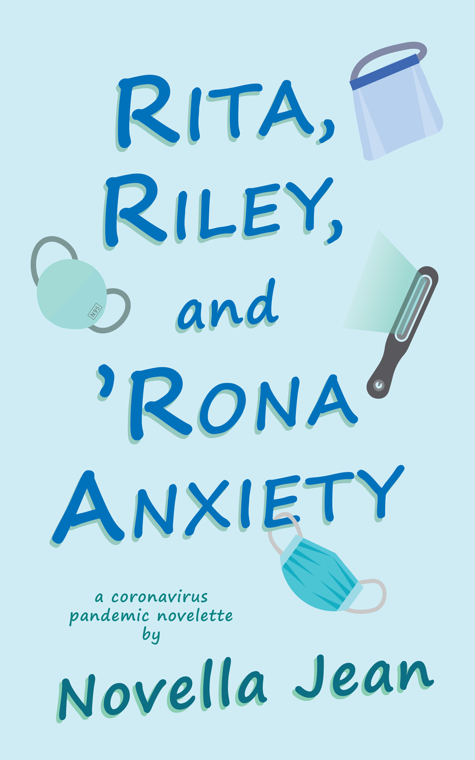 Rita, Riley, and 'Rona Anxiety: A coronavirus pandemic novelette by ...