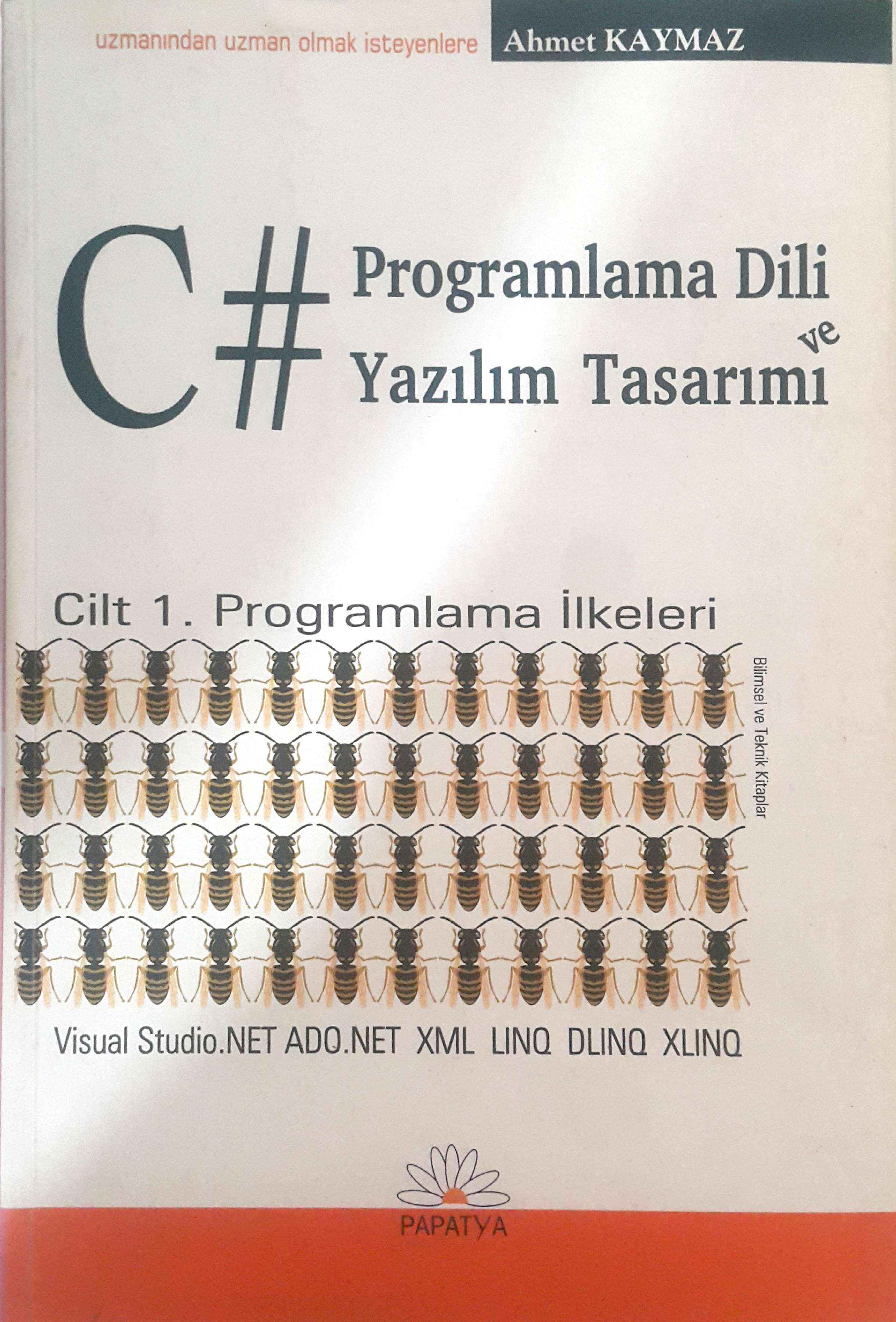 C# Programlama Dili ve Yazılım Tasarımı / Cilt 1. Programlama İlkeleri by Ahmet Kaymaz | Goodreads