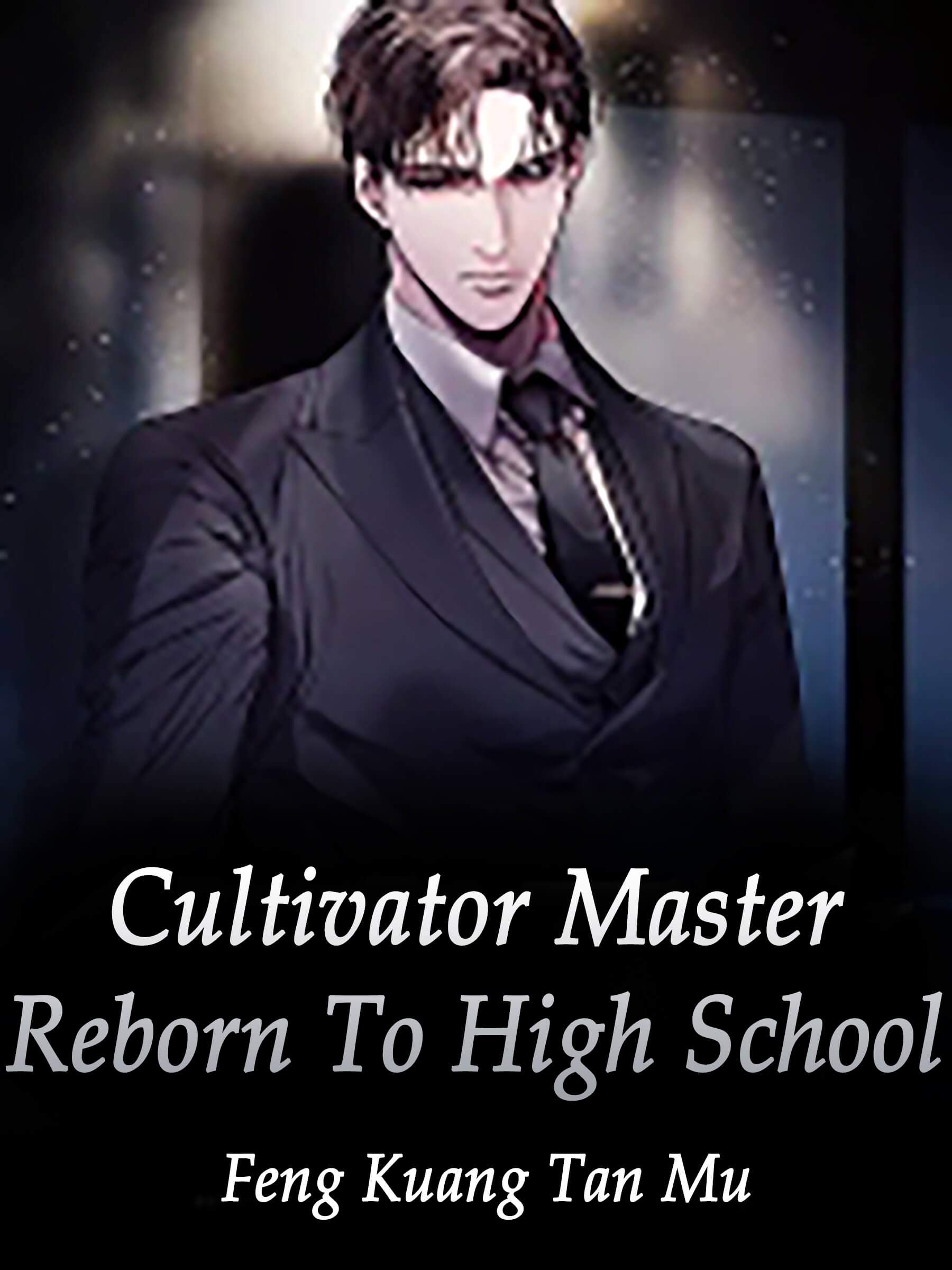 Cultivator Master Reborn To High School: A supernatural urban fantasy ...