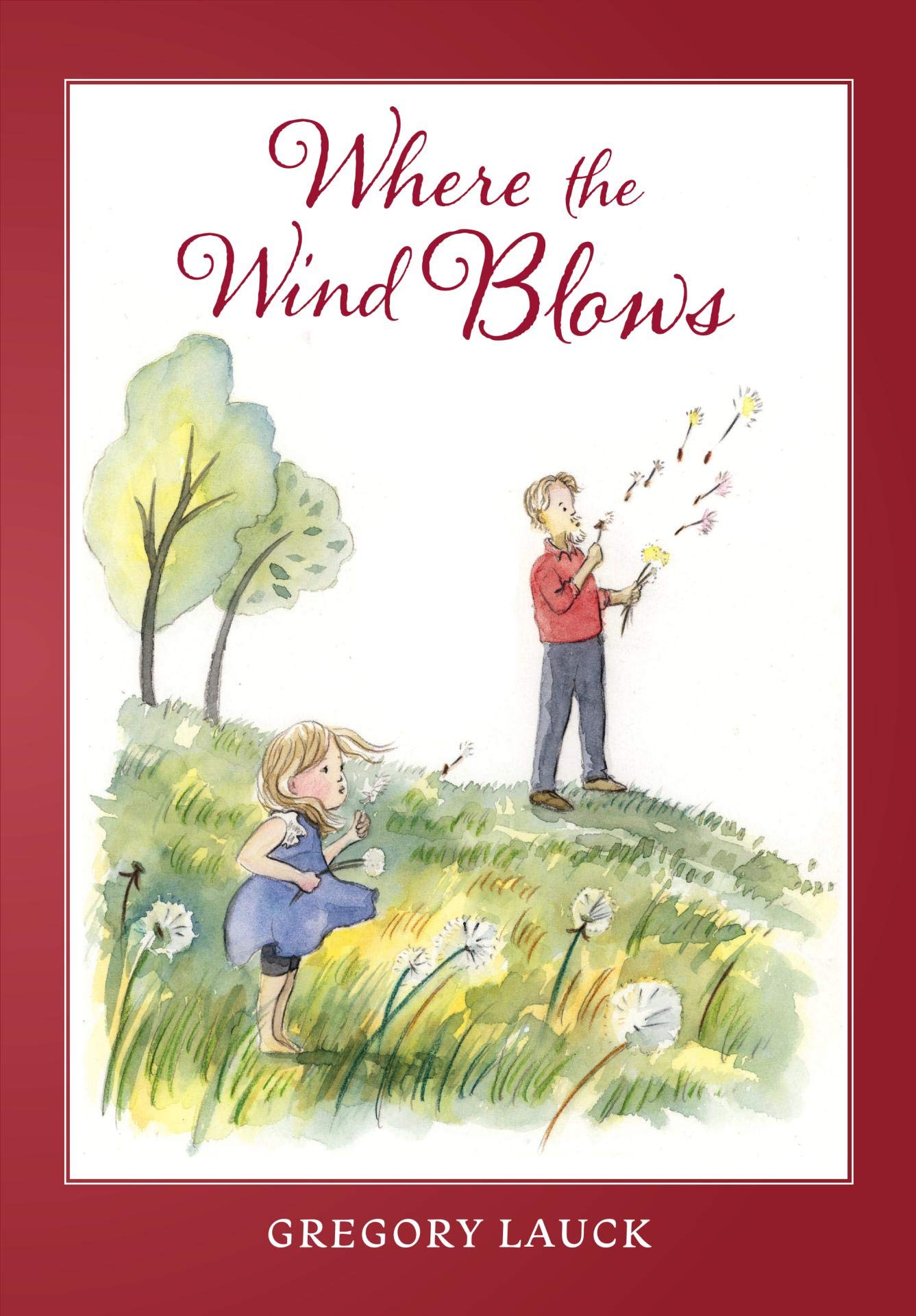Where the Wind Blows by Gregory Lauck | Goodreads