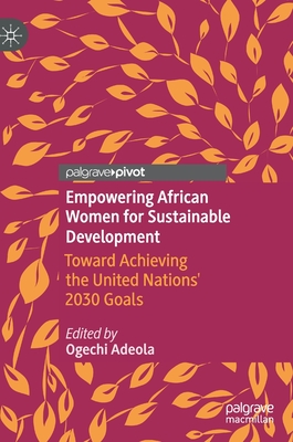 Empowering African Women for Sustainable Development: Toward Achieving ...