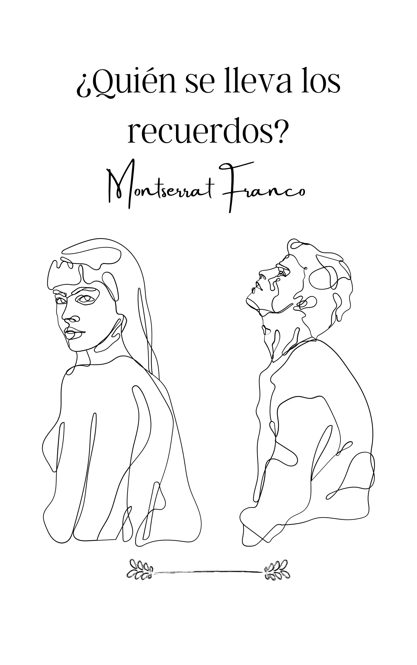 ¿Quién se lleva los recuerdos? by Montserrat Franco | Goodreads