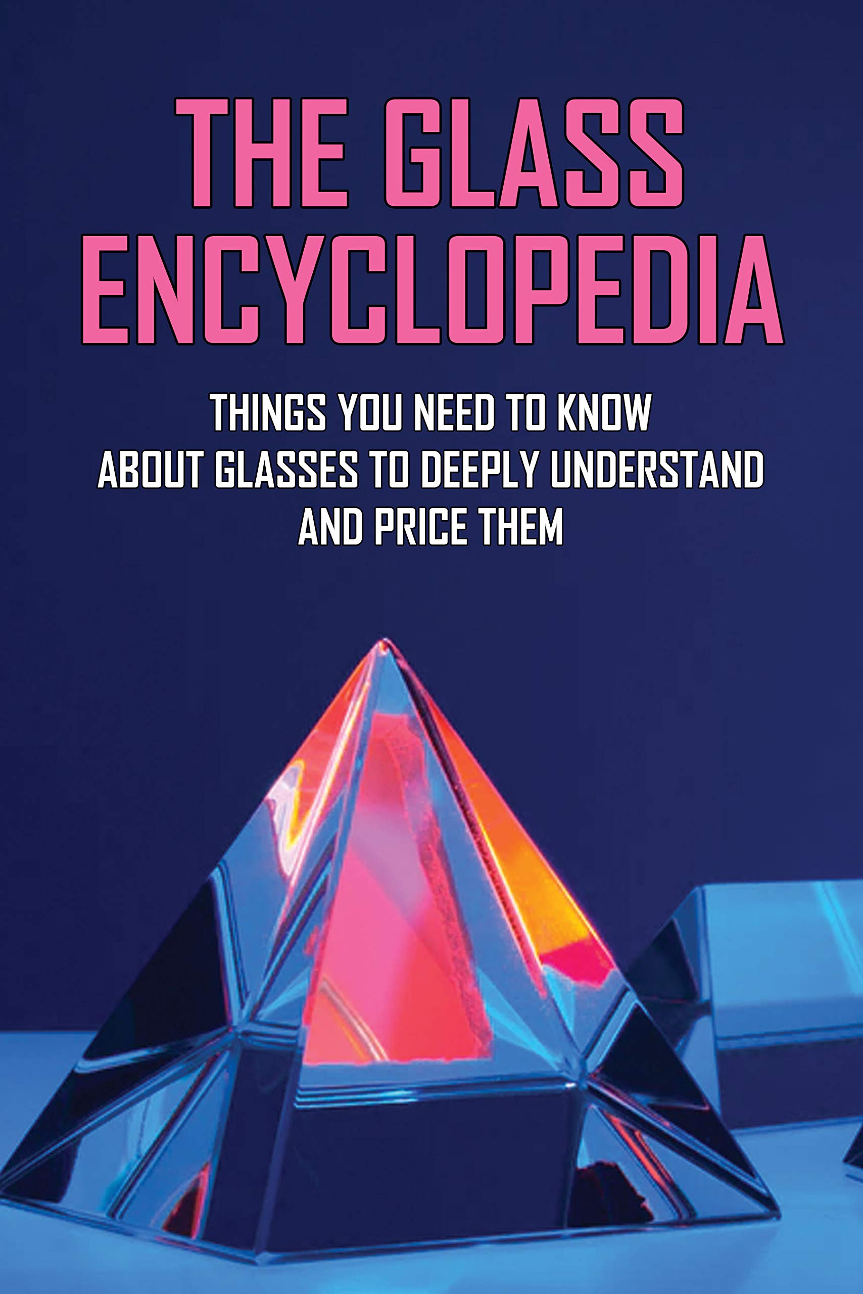 The Glass Encyclopedia: Things You Need To Know About Glasses To Deeply ...