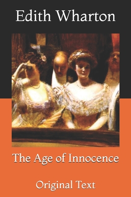 The Age of Innocence: Original Text by Edith Wharton | Goodreads