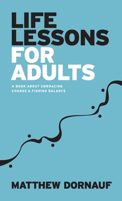 Life Lessons for Adults: A Book About Embracing Change & Finding ...