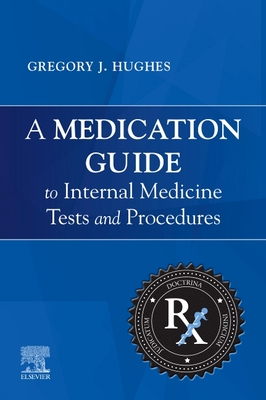A Medication Guide to Internal Medicine Tests and Procedures, E-Book by ...