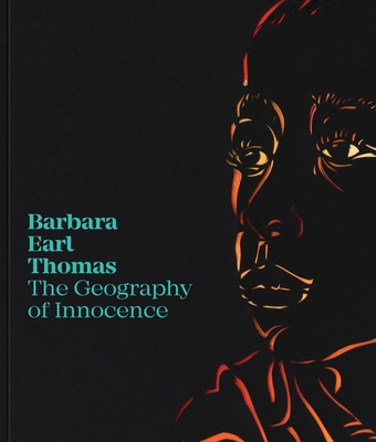 Barbara Earl Thomas: The Geography of Innocence by Catharina Manchanda ...