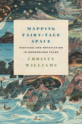 Mapping Fairy-Tale Space: Pastiche and Metafiction in Borderless Tales ...