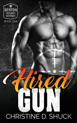 Hired Gun (Benton Security Services) by Christine D. Shuck | Goodreads
