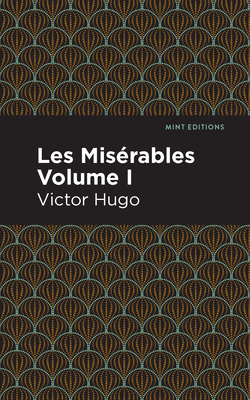Les Miserables Volume I by Victor Hugo | Goodreads