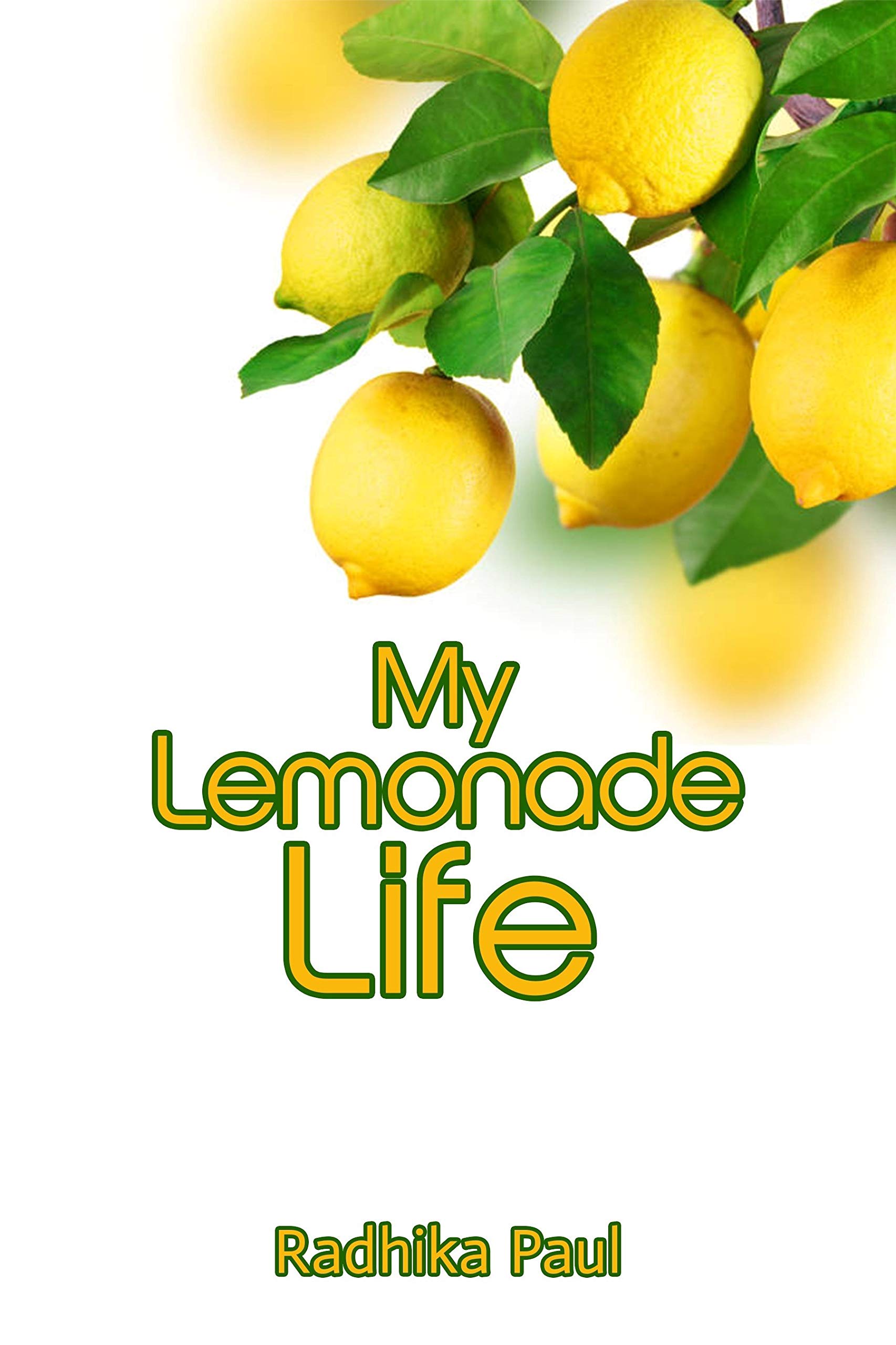 My Lemonade Life by Radhika Paul | Goodreads