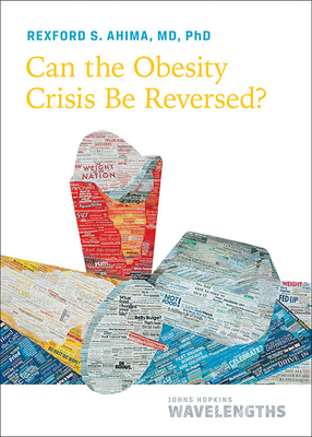 Can the Obesity Crisis Be Reversed? by Rexford S Ahima | Goodreads