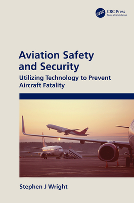 Aviation Safety and Security: Utilizing Technology to Prevent Aircraft ...