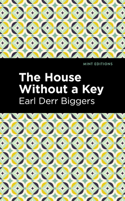 The House Without a Key by Earl Derr Biggers | Goodreads