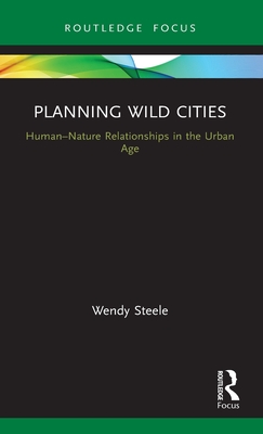 Planning Wild Cities by Wendy Steele | Goodreads