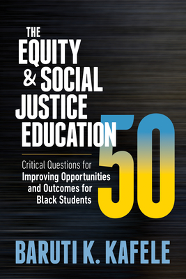 The Equity & Social Justice Education 50: Critical Questions for ...