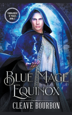 Blue Mage: Equinox (Tournament of Mages) by Cleave Bourbon | Goodreads