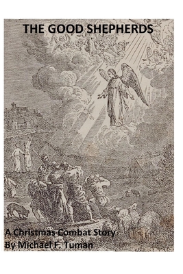 The Good Shepherds: A Christmas Combat Story by Michael Francis Tuman ...