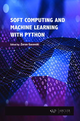 Soft Computing and Machine Learning with Python by Zoran Gacovski ...