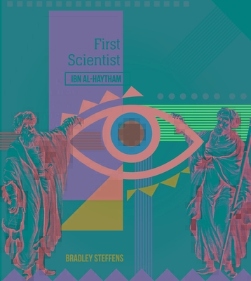 First Scientist: Ibn Al-Haytham by Bradley Steffens | Goodreads