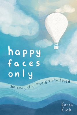 Happy Faces Only by Karen Klak | Goodreads
