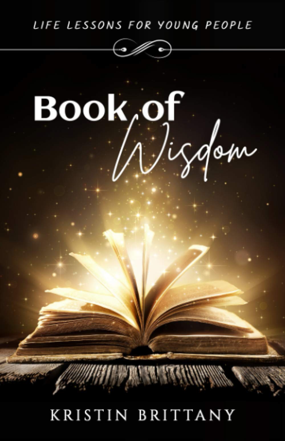 Book of Wisdom: Life Lessons for Young People by Kristin Brittany ...