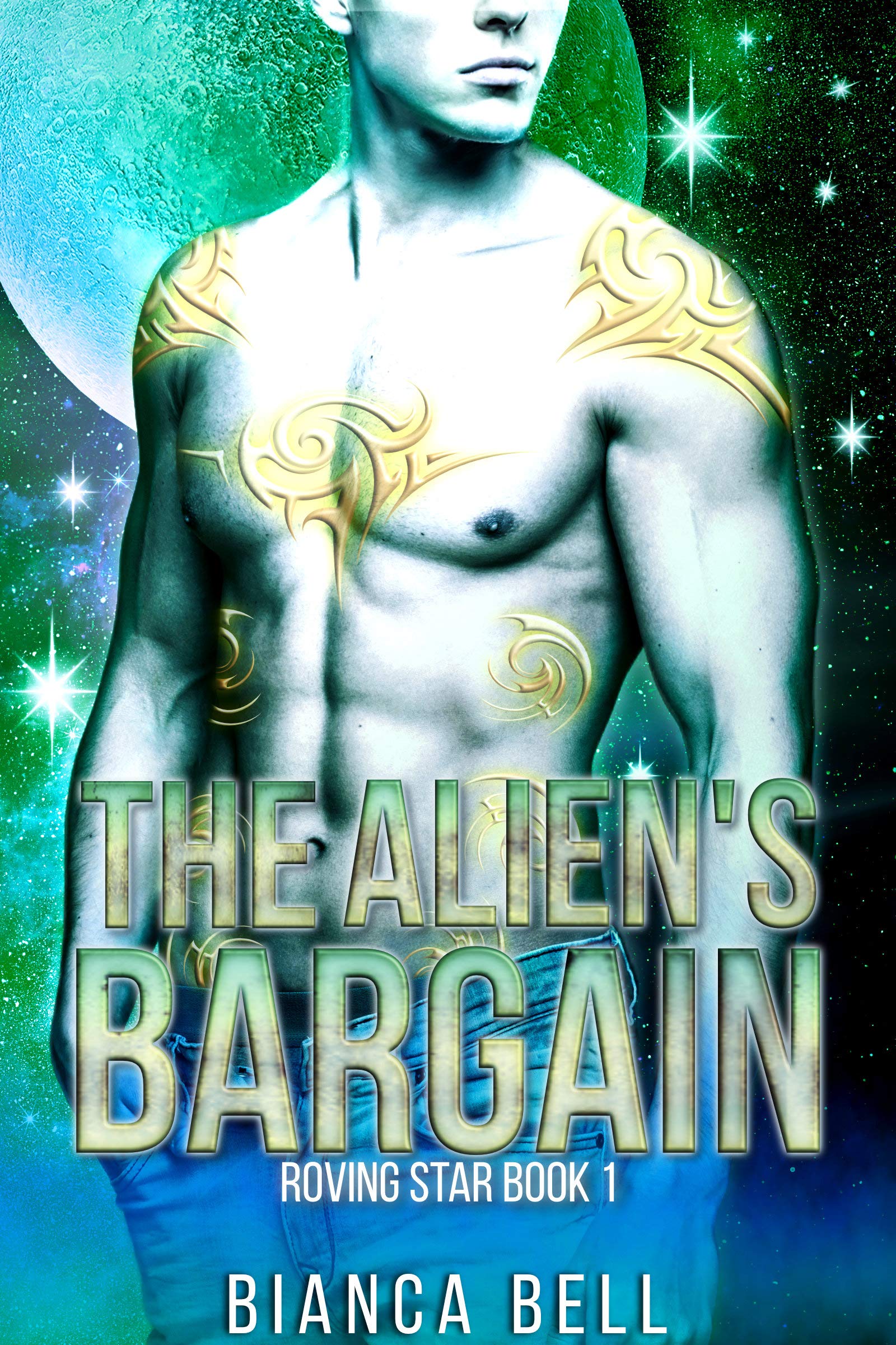 The Alien's Bargain (Roving Star #1) by Bianca Bell | Goodreads