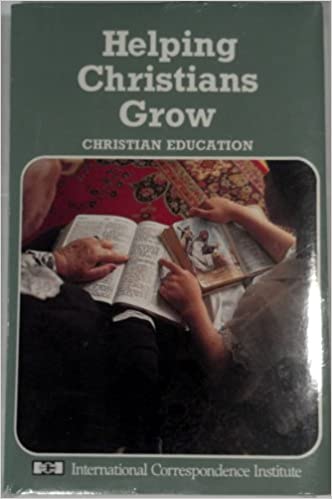 Helping Christian Grow. Christian Education by Dwayne E. Turner | Goodreads