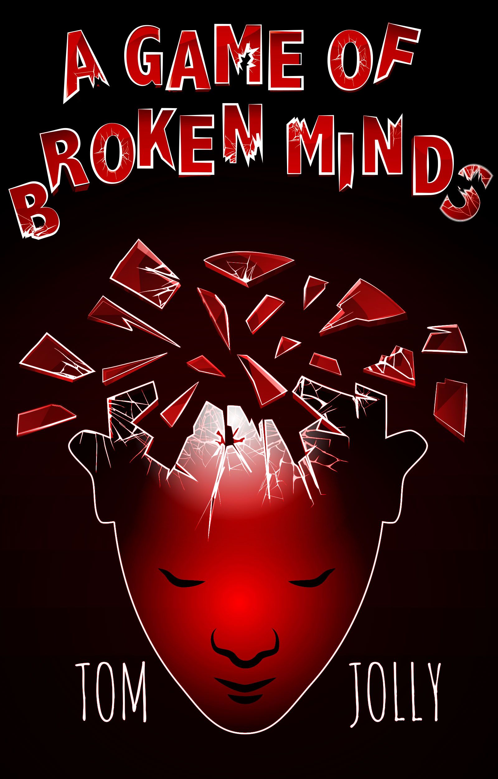 A Game of Broken Minds by Tom Jolly | Goodreads