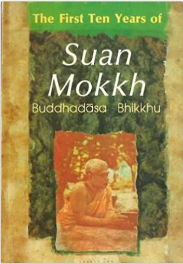 The First Ten Years of Suan Mokkh by Buddhadasa Bhikkhu | Goodreads