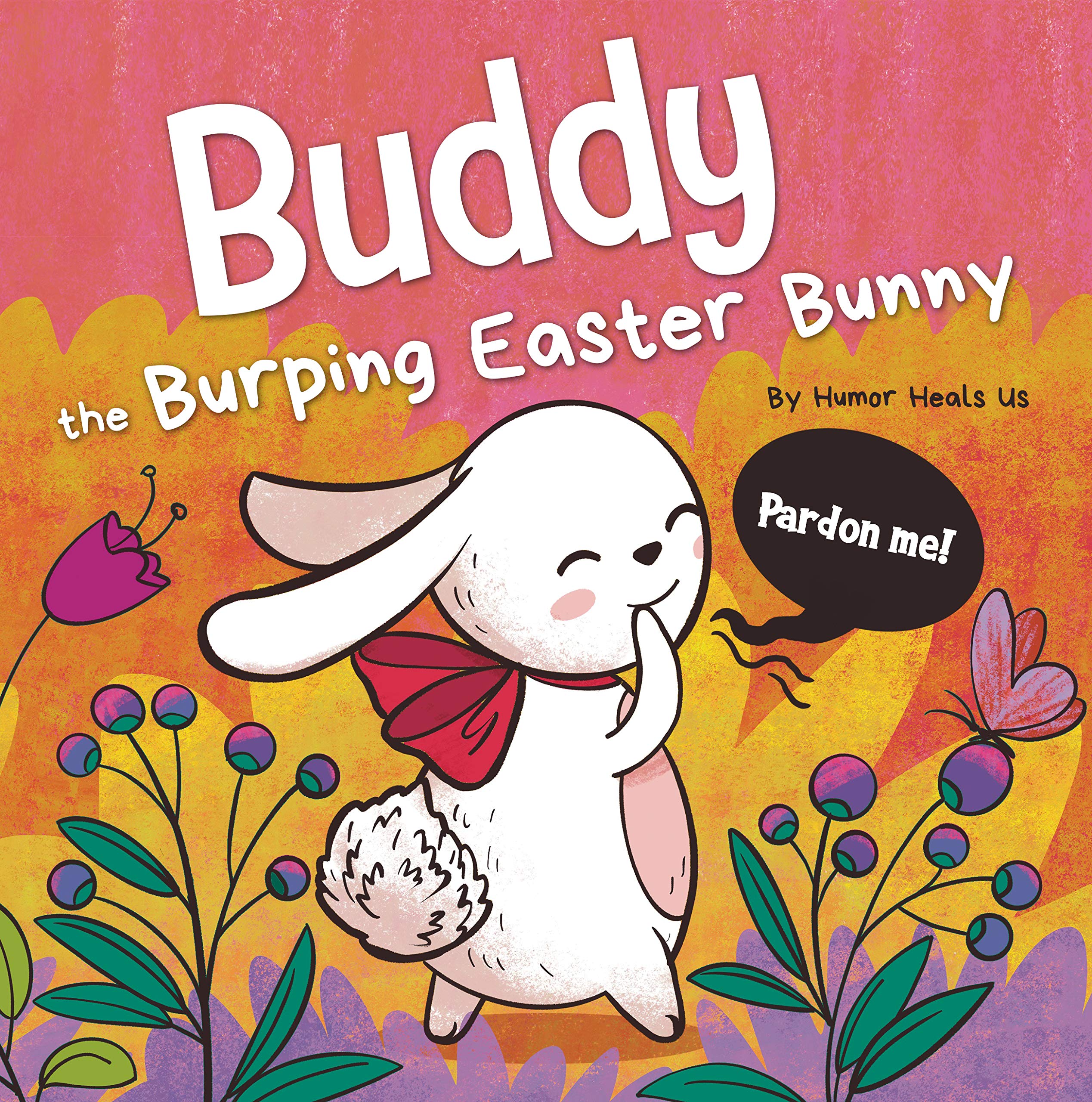 Buddy the Burping Easter Bunny: A Rhyming, Read Aloud Story Book ...