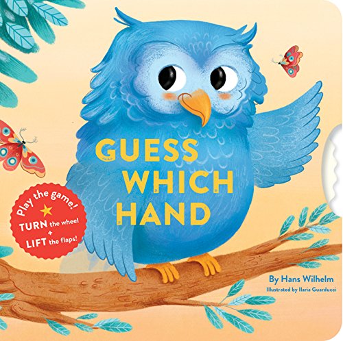 Guess Which Hand: A Turn-and-Seek Book by Hans Wilhelm | Goodreads
