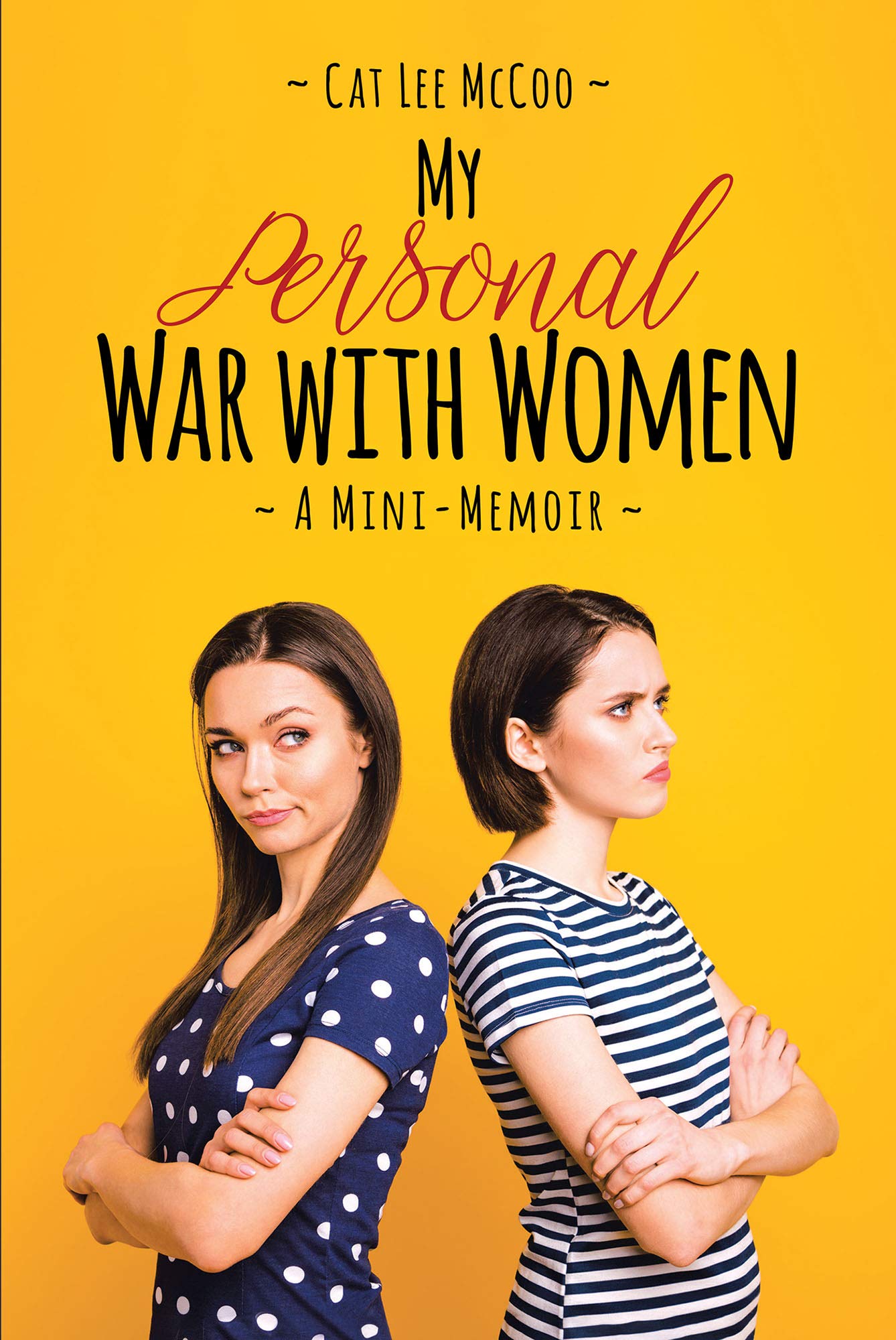 My Personal War with Women: A Mini-Memoir by Cat Lee McCoo | Goodreads