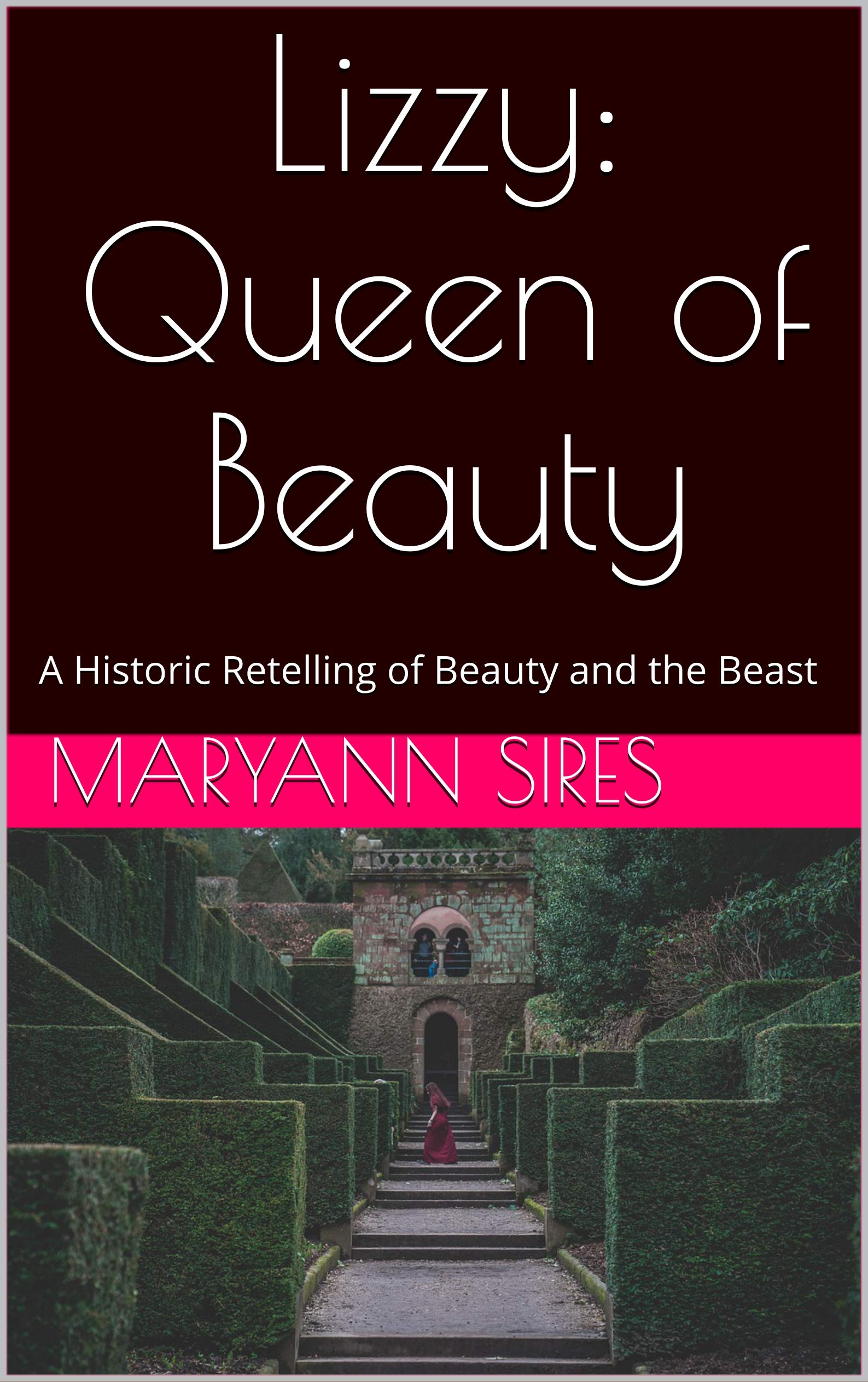 Lizzy: Queen of Beauty: A Historic Retelling of Beauty and the Beast by ...