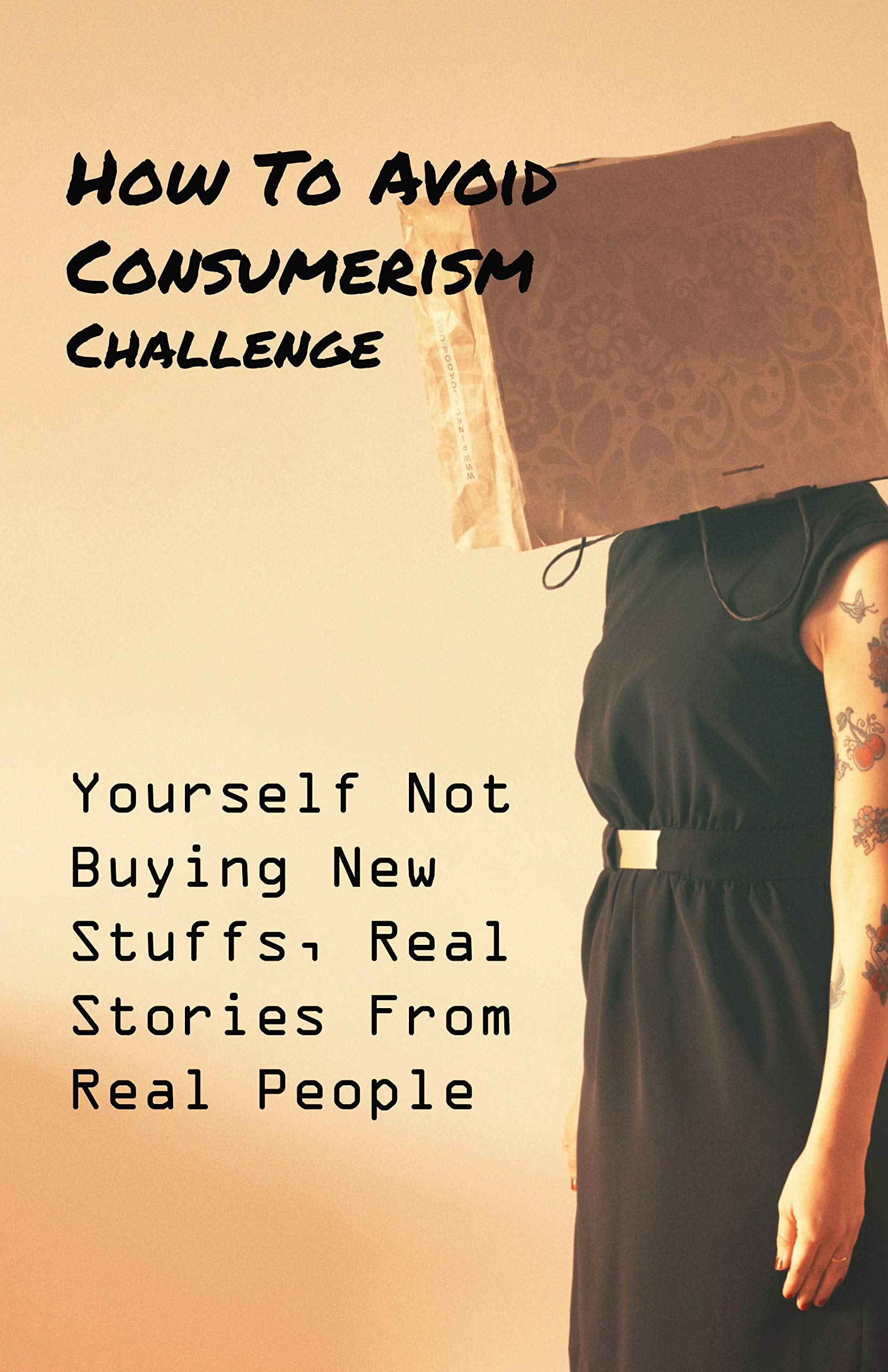 How To Avoid Consumerism: Challenge Yourself Not Buying New Stuffs ...
